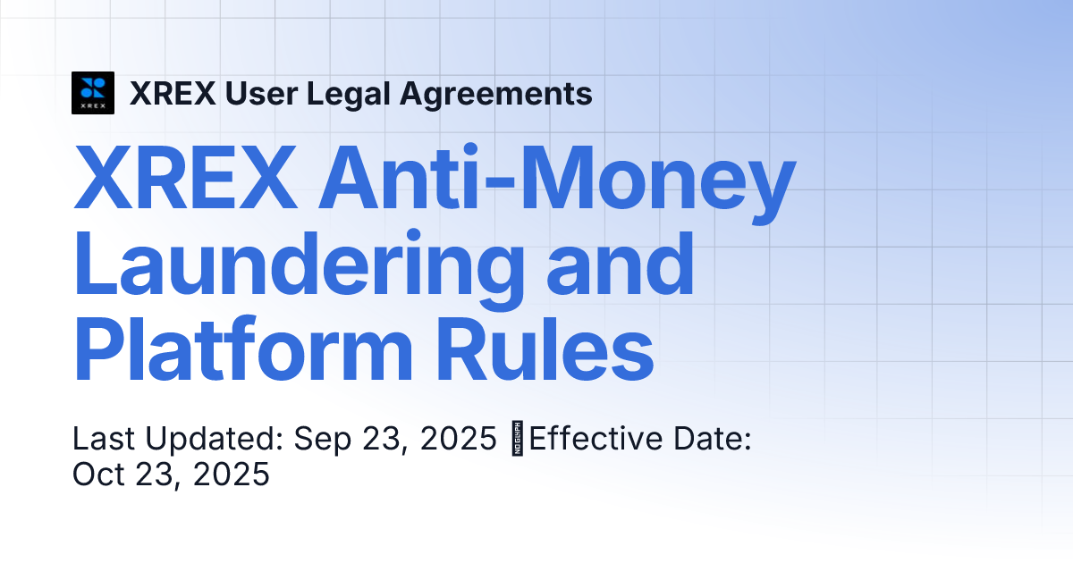 XREX Anti-Money Laundering and Platform Rules | XREX User Legal Agreements