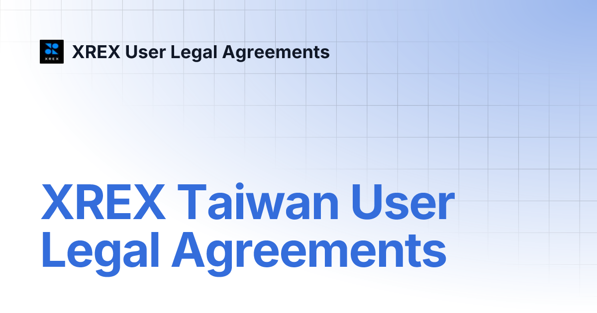 XREX Taiwan User Legal Agreements | XREX User Legal Agreements